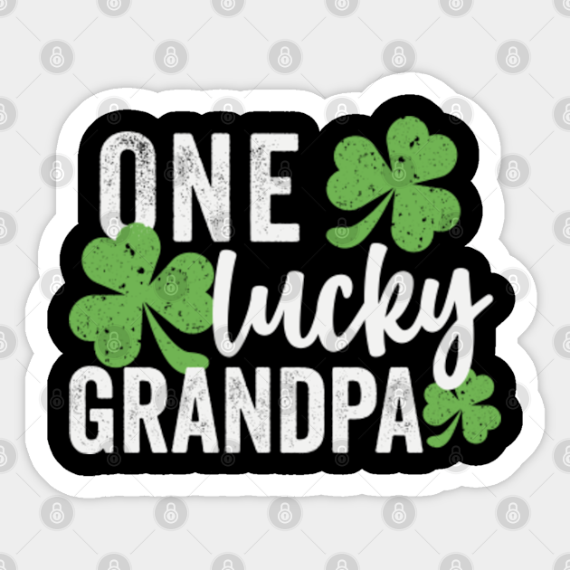 One Lucky Grandpa One Lucky Grandpa Sticker Teepublic